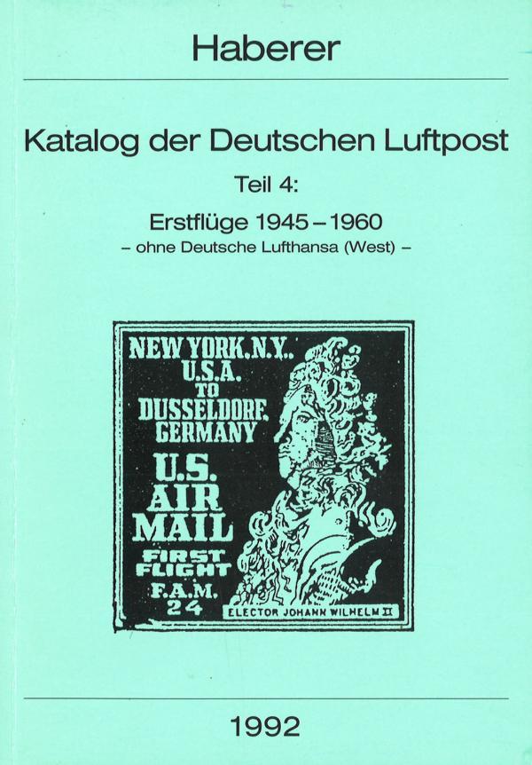 Haberer, Erich, Katalog der deutschen Luftpost, Teil 1 - 4, 1989-1992 ...