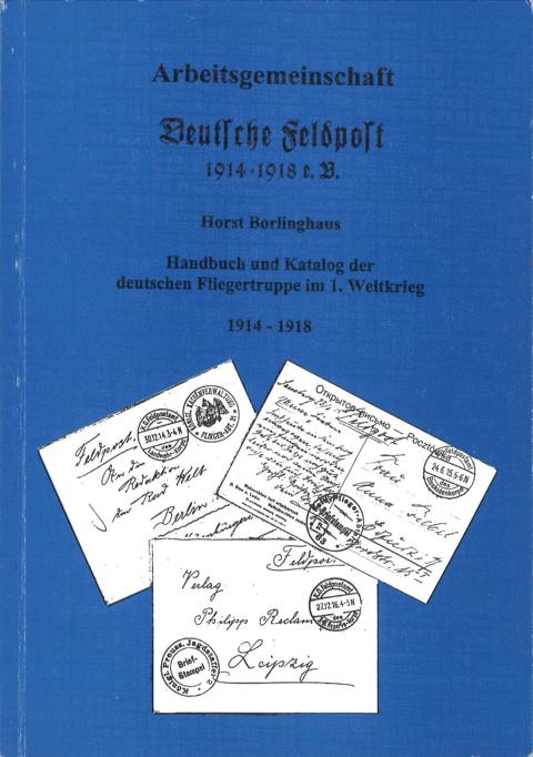 FELDPOST: Borlinghaus, Horst, ArGe deutsche Feldpost 1914–1918 e.V., Jülich o.J. · Phil*Creativ ...